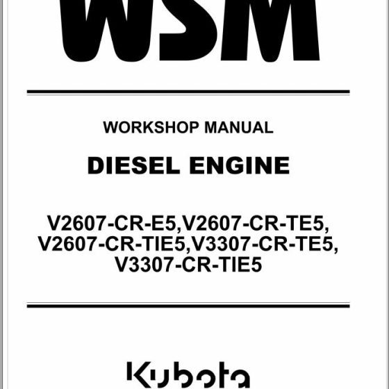 Kubota Diesel Engine V2607-CR-E4B TE4B TIE4B and V3307-CR-TE4B TIE4B Workshop Manual