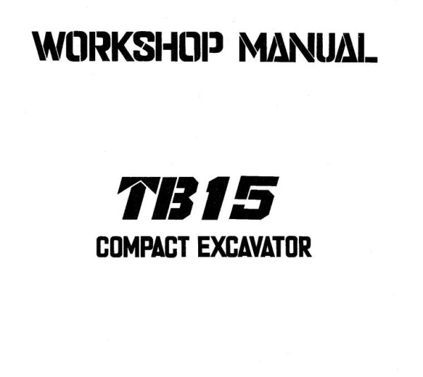Takeuchi Excavator TB15 Operators Parts Workshop Manual