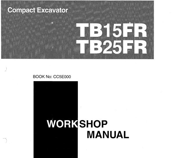 Takeuchi Excavator TB15 TB25FR Operators Parts Workshop Manual