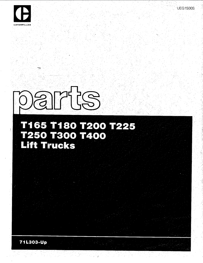 CAT Lift Trucks T165 T180 T200 T225 T250 T300 T400 Parts Manual UEG1500S 12.2020
